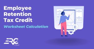 7-Step ERC Calculation Worksheet (Employee Retention Credit)